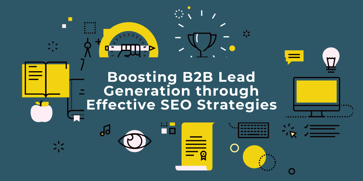 Boosting B2B Lead Generation through Effective SEO Strategie - Nyamga Blog